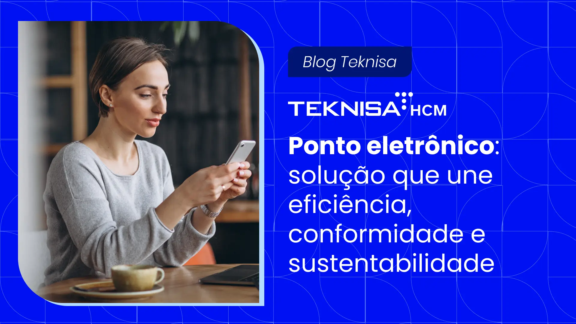 Teknisa | Ponto eletrônico integrado ao HCM